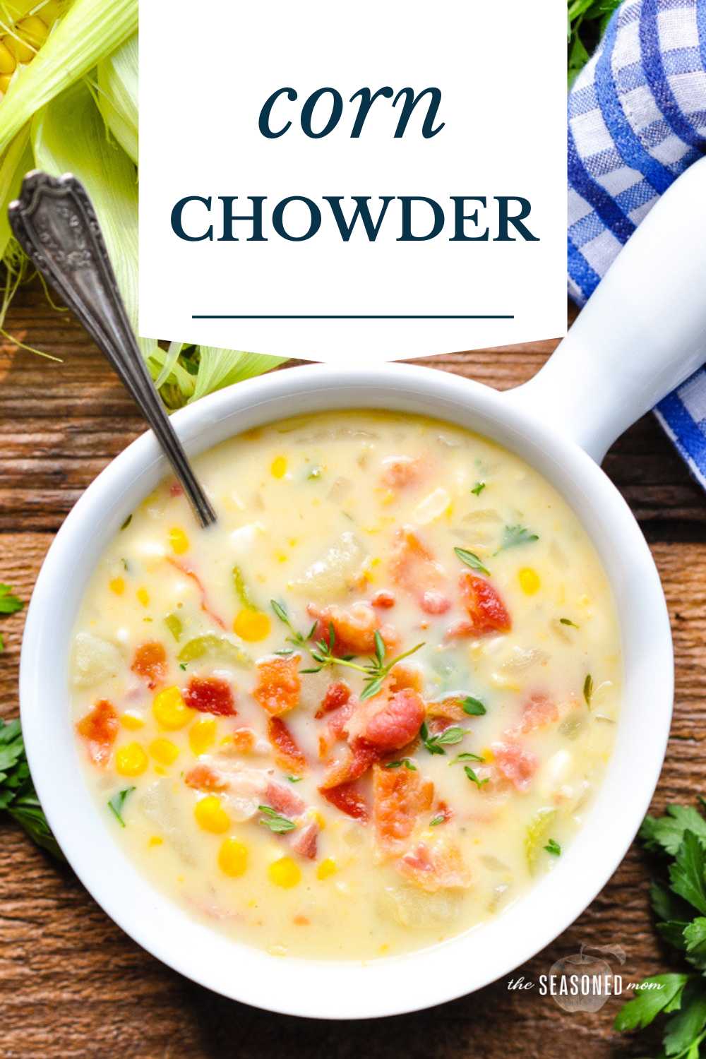 Corn Chowder Recipe - The Seasoned Mom