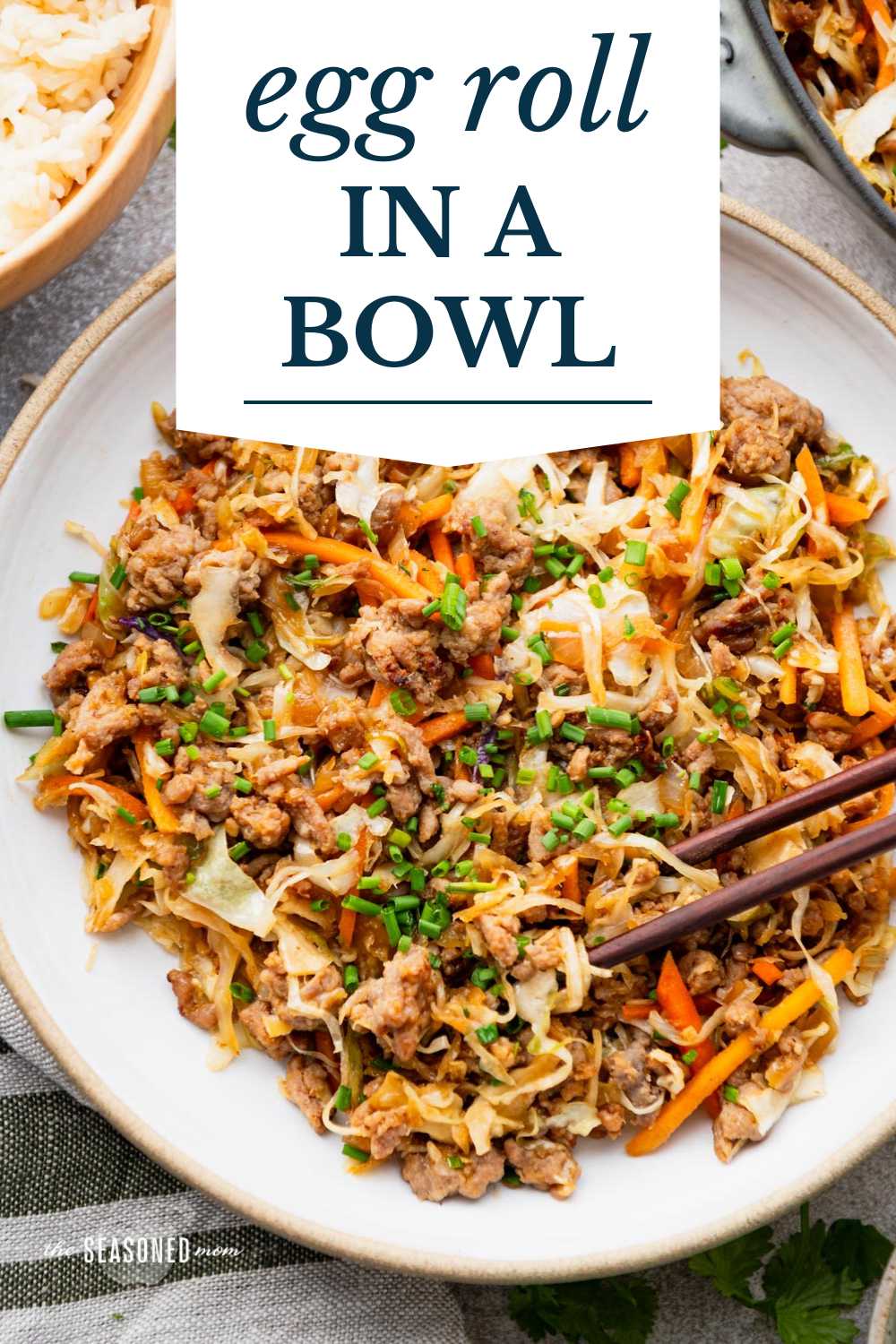 Easy Egg Roll in a Bowl (One Skillet, 20 Minutes!)
