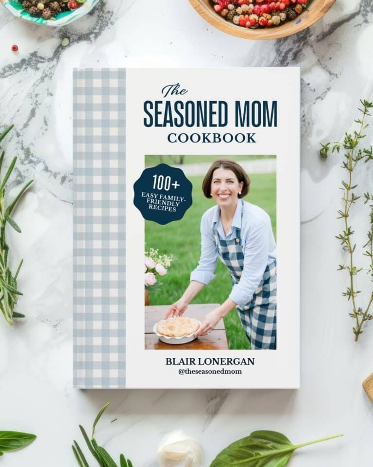 The Seasoned Mom Cookbook: Easy Recipes from a Virginia Farmhouse Kitchen